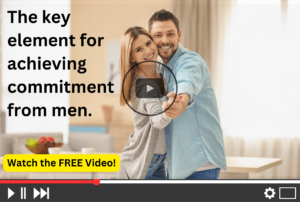 FREE Video – The Key Element for Achieving Commitment from Men. – Boyfriend Builder 101